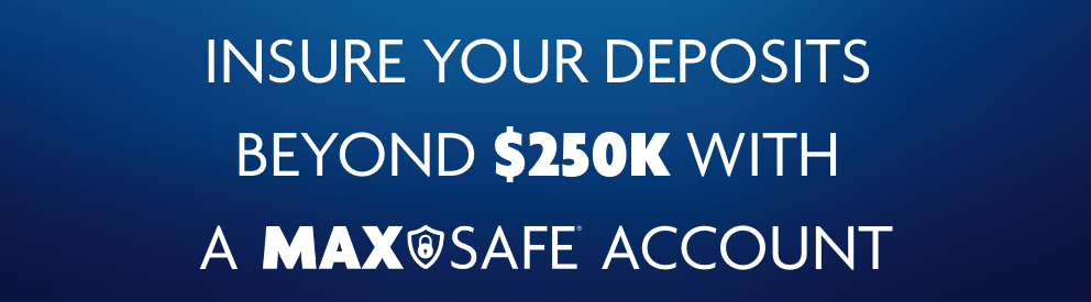 MaxSafe | Hinsdale Bank & Trust Company, N.A.